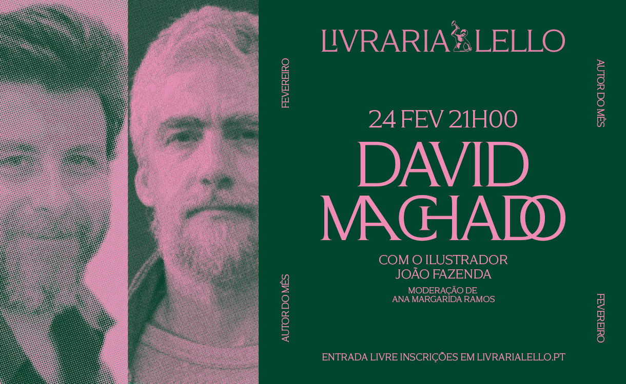 DAVID MACHADO IS THE AUTHOR OF THE MONTH FOR FEBRUARY AT LIVRARIA LELLO
